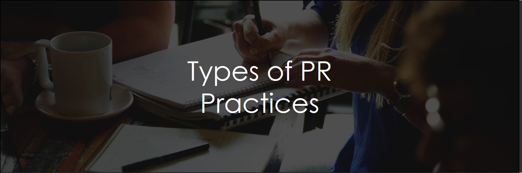 Types of PR Practices | Public Relations Practices: SCoRe Blog