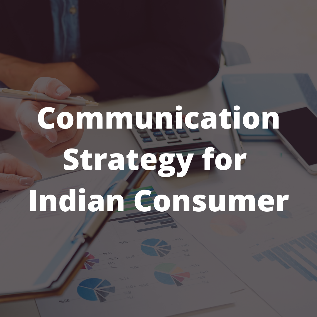 Effective Communication Strategy for Indian Consumer